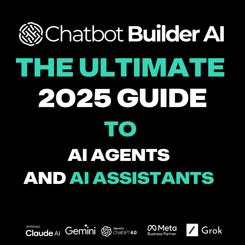 ChatbotBuilder AI | The Ultimate 2025 Guide to AI Agents and AI Assistants